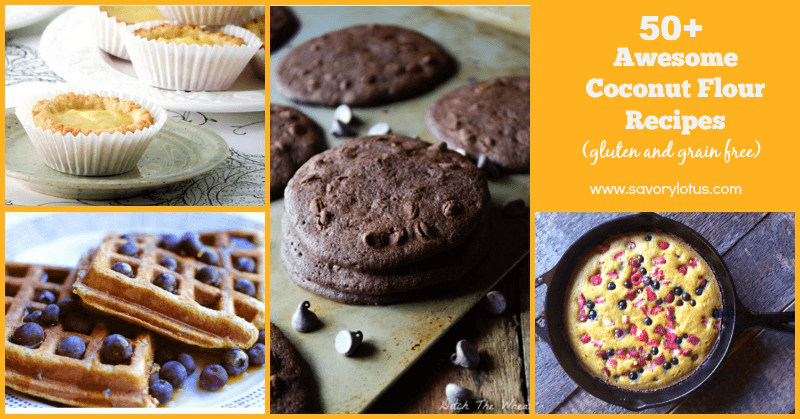 50+ Awesome Coconut Flour Recipes (gluten and grain free) - Savory Lotus